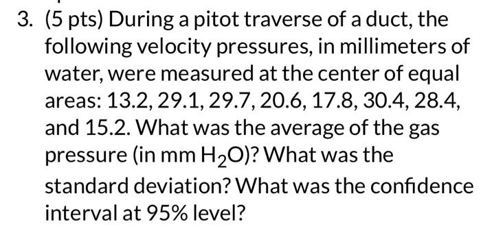 Solved 3. (5 pts) During a pitot traverse of a duct, the | Chegg.com