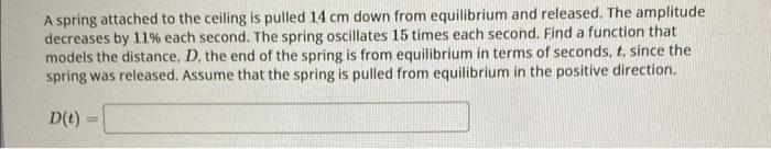 Solved A spring attached to the ceiling is pulled 14 cm down | Chegg.com