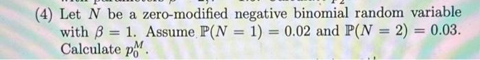 Solved (4) Let N be a zero-modified negative binomial random | Chegg.com