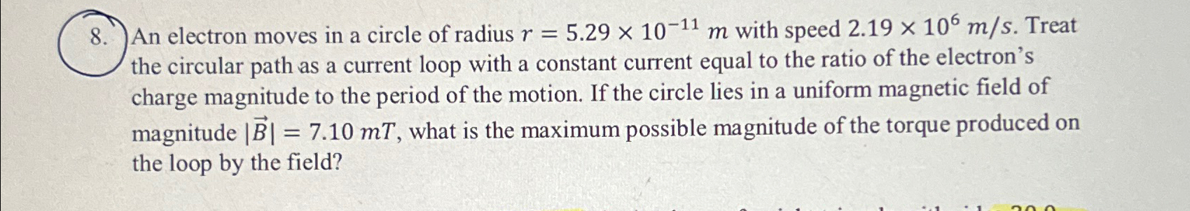 Solved An electron moves in a circle of radius r=5.29×10-11m | Chegg.com