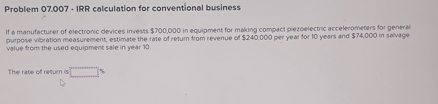 Solved Problem 07.007 - ﻿IRR calculation for conventional | Chegg.com