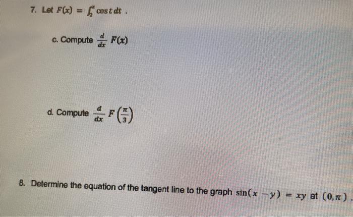 Solved 7. Let F(x) = f cost dt. c. Computer F(X) d. Computea | Chegg.com