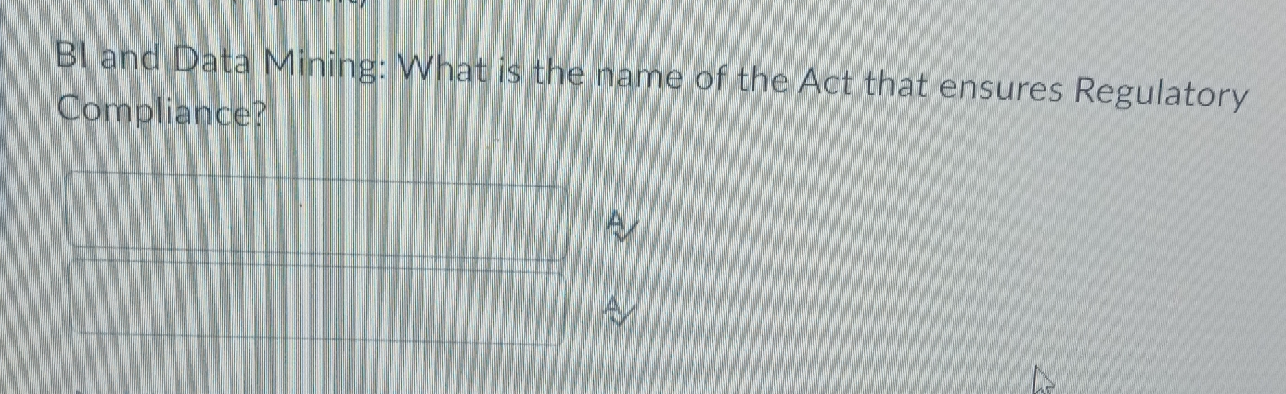 Solved BI ﻿and Data Mining: What is the name of the Act that | Chegg.com