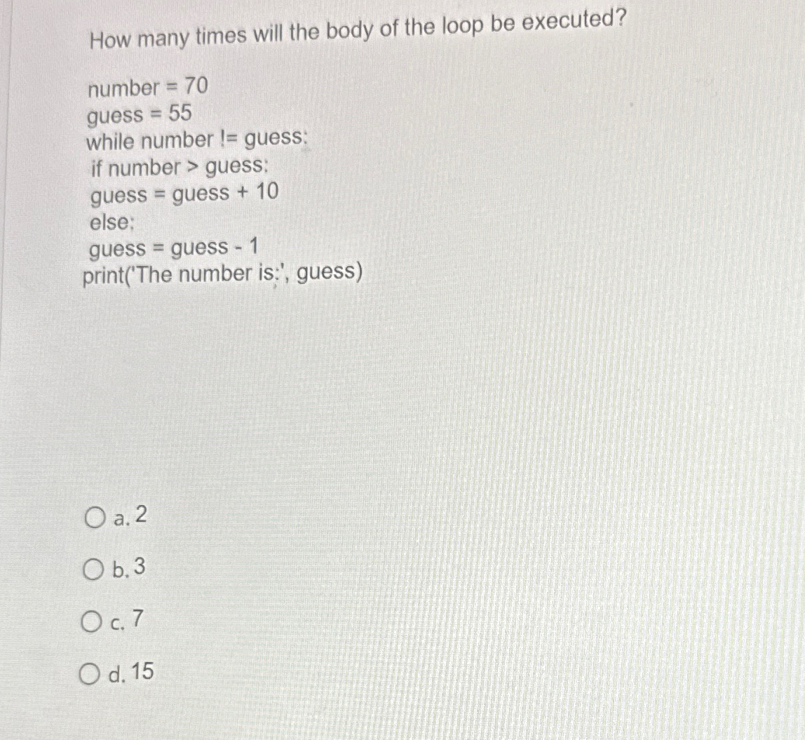 Solved How many times will the body of the loop be | Chegg.com