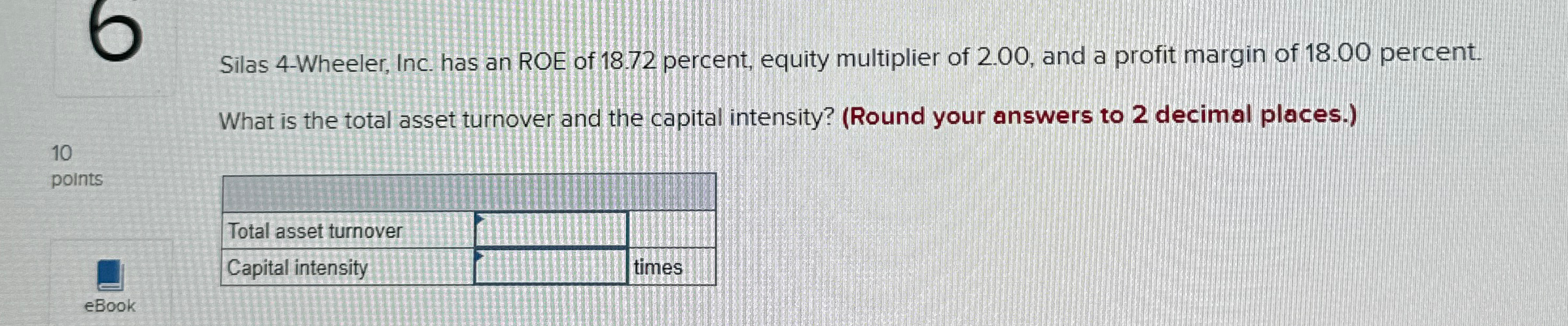 Solved Silas 4-Wheeler, Inc. has an ROE of 18.72 ﻿percent, | Chegg.com