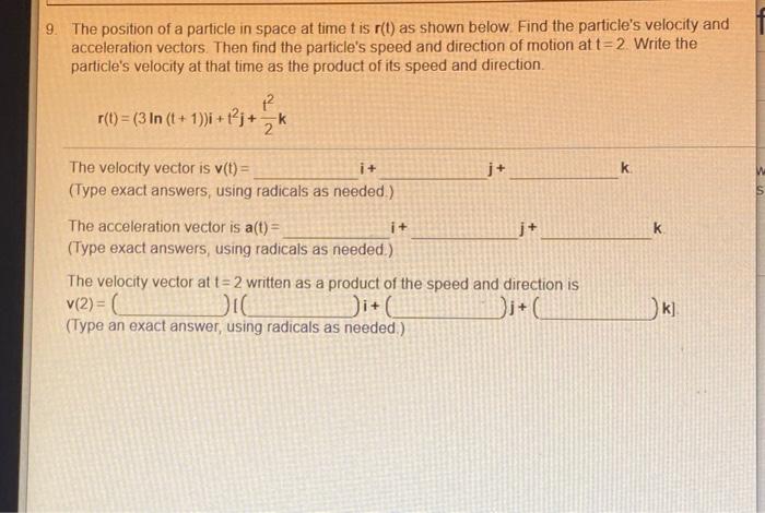 Solved 9. The position of a particle in space at time t is | Chegg.com