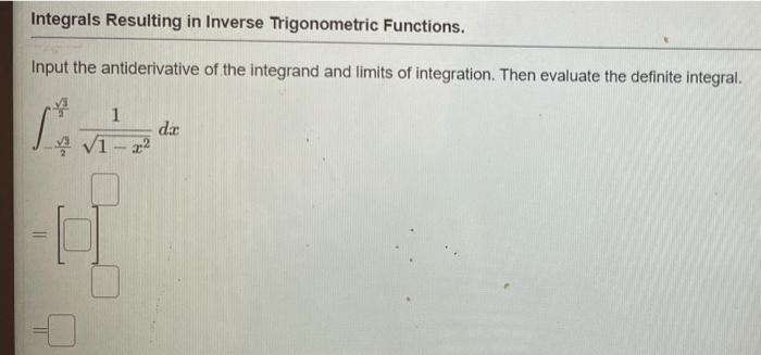 Solved Integrals Resulting in Inverse Trigonometric | Chegg.com