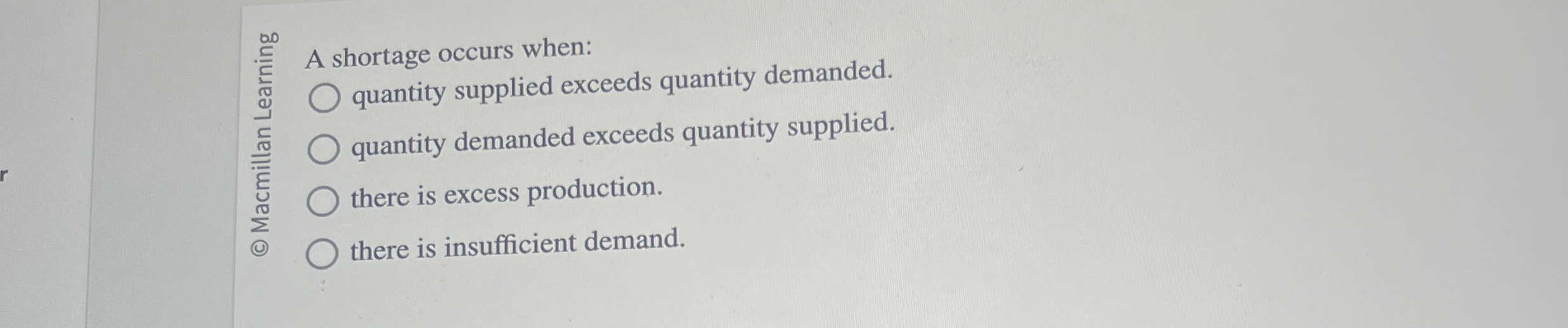 Solved A shortage occurs when:quantity supplied exceeds | Chegg.com