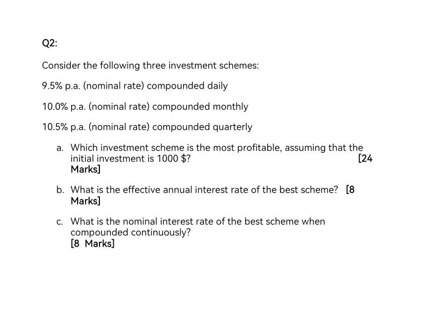 Solved Q2: Consider the following three investment schemes: | Chegg.com