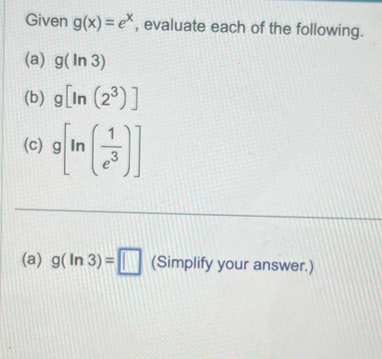 Solved Given g(x)=ex, ﻿evaluate each of the | Chegg.com