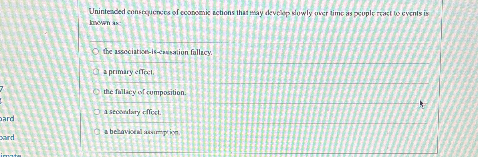 Solved Unintended consequences of economic actions that may | Chegg.com