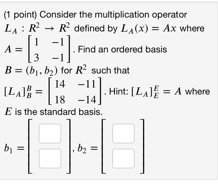 Solved (1 point) Consider the multiplication operator → R2 | Chegg.com