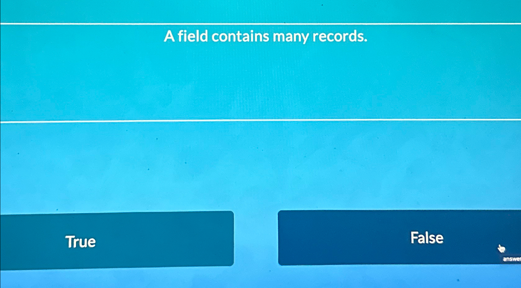 Solved A Field Contains Many Records Truefalse