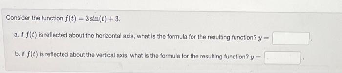 Solved Consider the function f(t)=3sin(t)+3. a. If f(t) is | Chegg.com