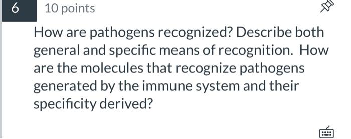Solved 10 points How are pathogens recognized? Describe both | Chegg.com