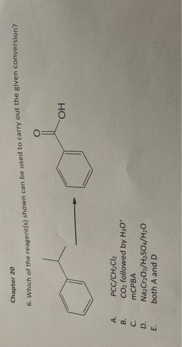[Solved]: Chapter 20 6. Which of the reagent(s) shown can b