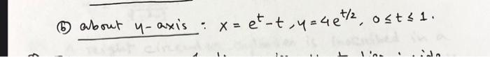 Solved B About 4 Axis X Et−t Y 4et 2 0≤t≤1