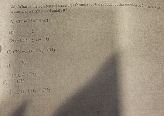 Solved 25) What is the condensed structural formula for the | Chegg.com