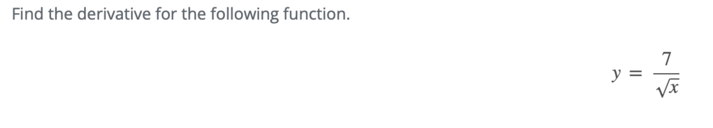 Solved Find the derivative for the following function.y=7x2 | Chegg.com