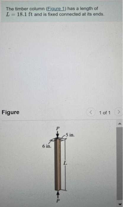 Solved The timber column (Figure 1) has a length of L=18.1ft | Chegg.com