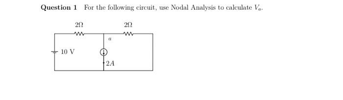 Solved Question 1 For the following circuit, use Nodal | Chegg.com