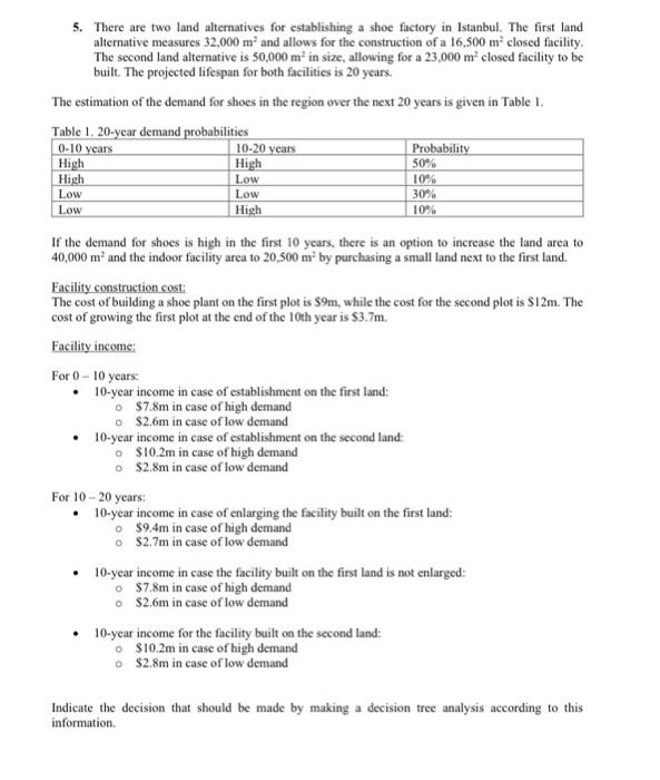 Solved 5. There are two land alternatives for establishing a | Chegg.com
