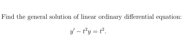 Solved Find the general solution of linear ordinary | Chegg.com