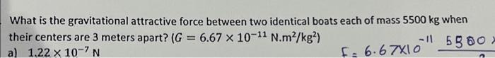 Solved What is the gravitational attractive force between | Chegg.com