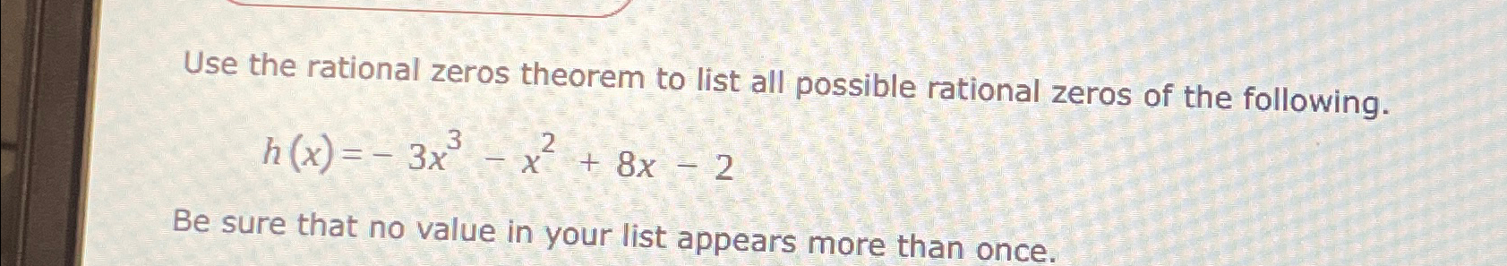 Solved Use the rational zeros theorem to list all possible | Chegg.com