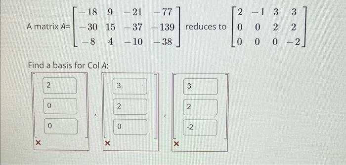 Solved A matrix A=⎣⎡−18−30−89154−21−37−10−77−139−38⎦⎤ | Chegg.com
