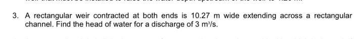 Solved 3. A rectangular weir contracted at both ends is | Chegg.com