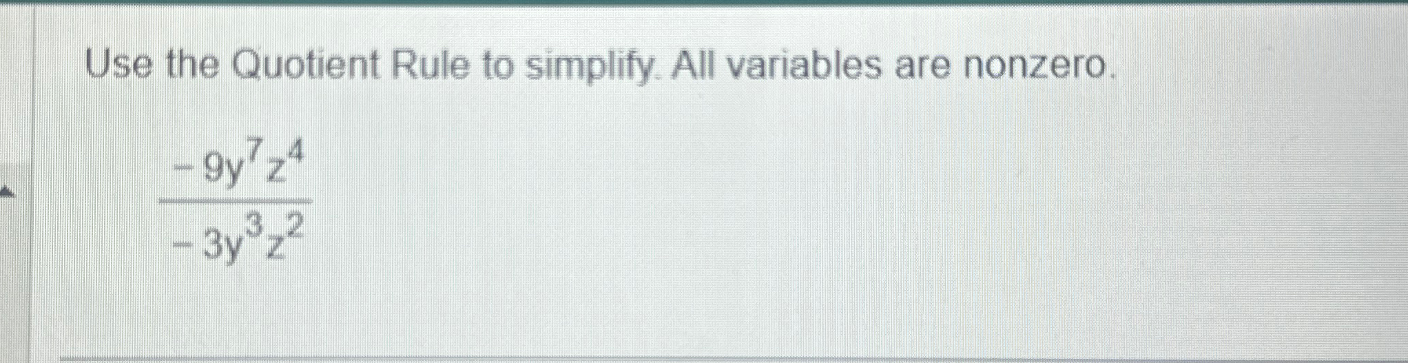 Solved Use the Quotient Rule to simplify. All variables are | Chegg.com