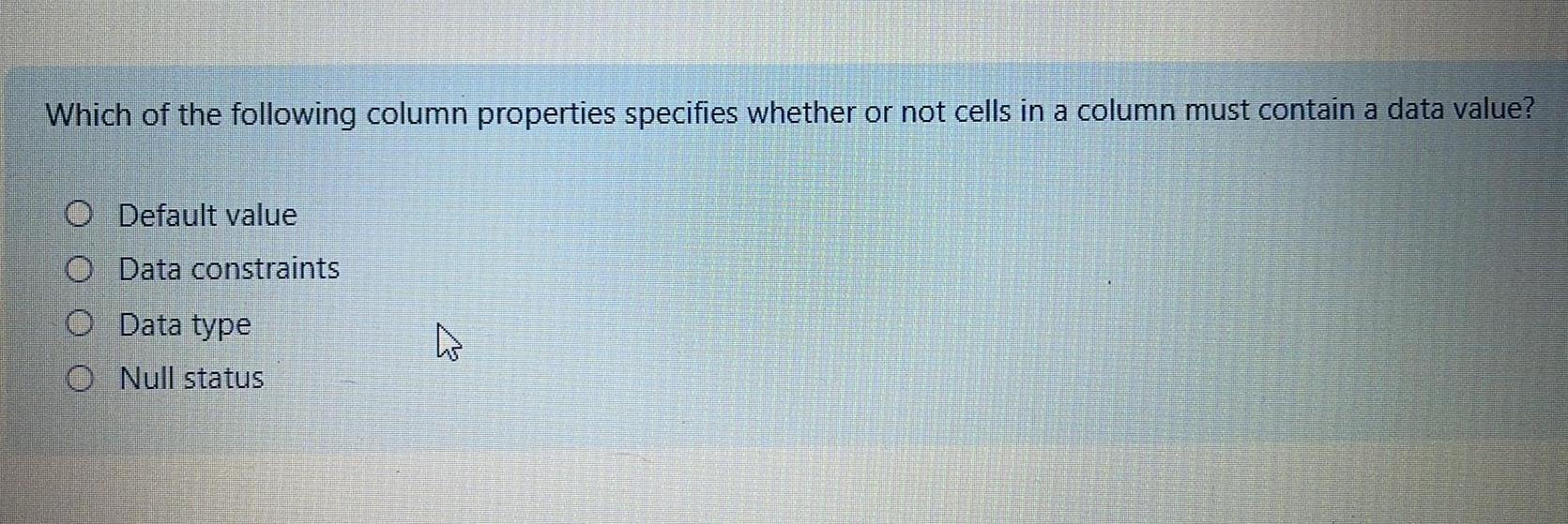 Solved Which of the following column properties specifies | Chegg.com