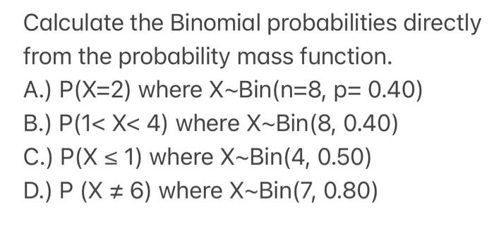 Solved Calculate the Binomial probabilities directly from | Chegg.com