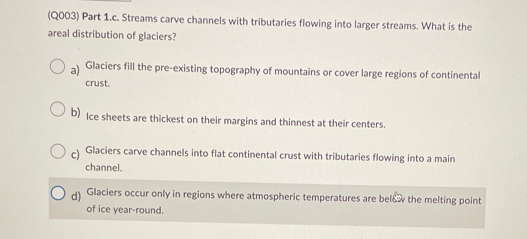 Solved (Q003) ﻿Part 1.c. ﻿Streams carve channels with | Chegg.com