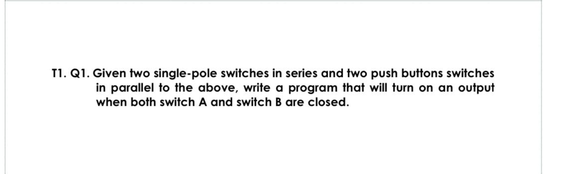 I1. ﻿Q1. ﻿Given two single-pole switches in series | Chegg.com