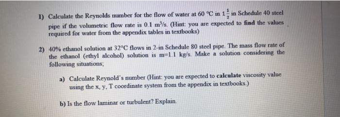 Solved 1) Calculate the Reynolds number for the flow of | Chegg.com