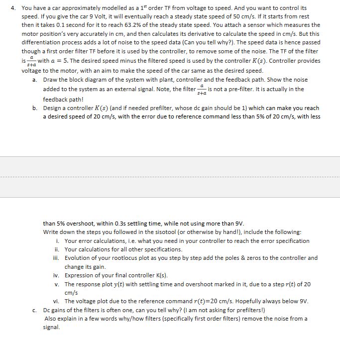 Solved You have a car approximately modelled as a 1st | Chegg.com