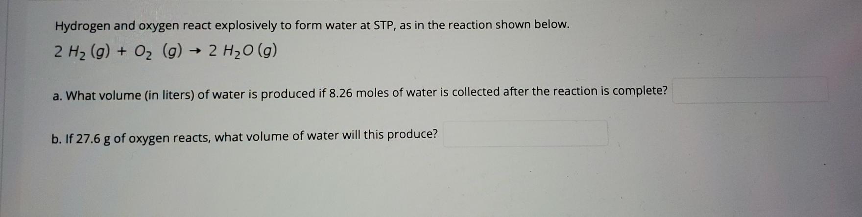 Solved Hydrogen and oxygen react explosively to form water | Chegg.com