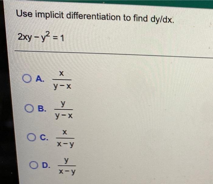 Solved Use implicit differentiation to find dy/dx. 2xy - y2 | Chegg.com