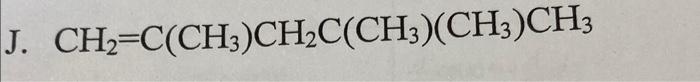 Solved 1. CH2=C(CH3)CH2C(CH3)(CH3)CH3i) draw the complete | Chegg.com