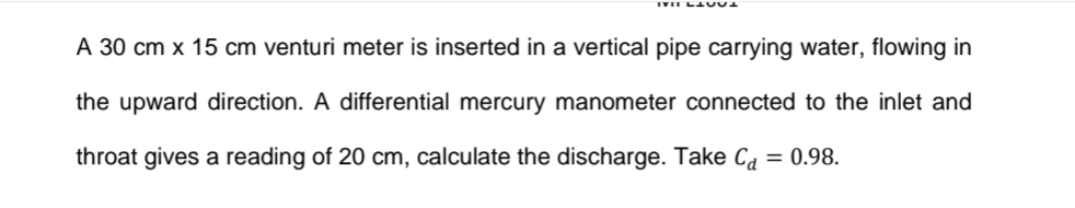 Solved How to solve A 30cm×15cm ﻿venturi meter is inserted | Chegg.com