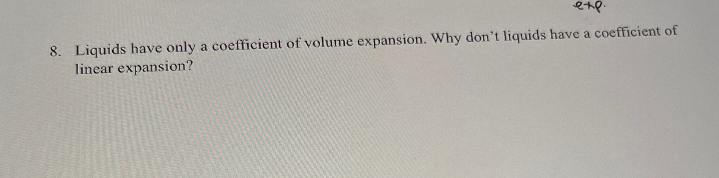 Solved Liquids have only a coefficient of volume expansion. | Chegg.com