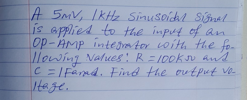 Solved A 5mV,1KHz ﻿sinusoidal signal is applied to the input | Chegg.com