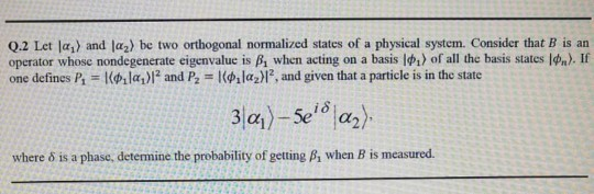 Solved Q.2 Let la) and (az) be two orthogonal normalized | Chegg.com