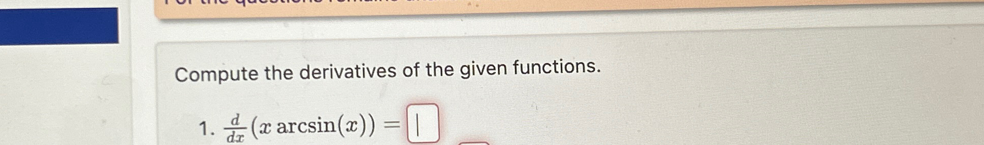 Solved Compute the derivatives of the given | Chegg.com