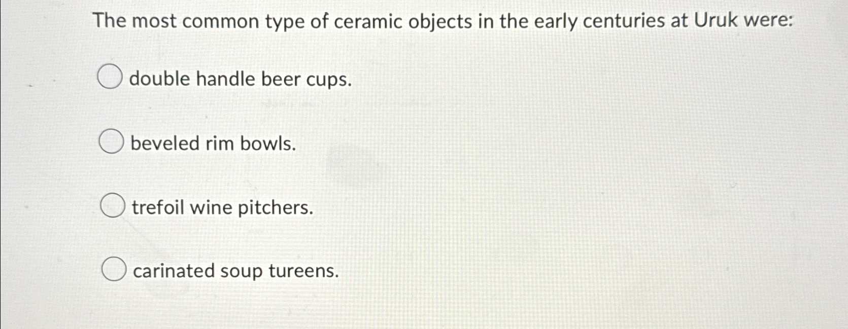 Solved The most common type of ceramic objects in the early | Chegg.com