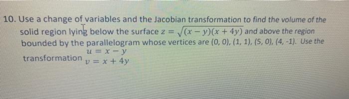Solved 10. Use a change of variables and the Jacobian | Chegg.com