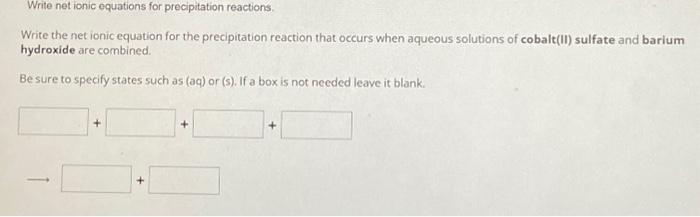 Solved Write net ionic equations for precipitation | Chegg.com