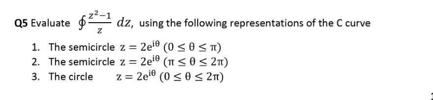 Solved Z Q5 Evaluate 82,1 dz, using the following | Chegg.com